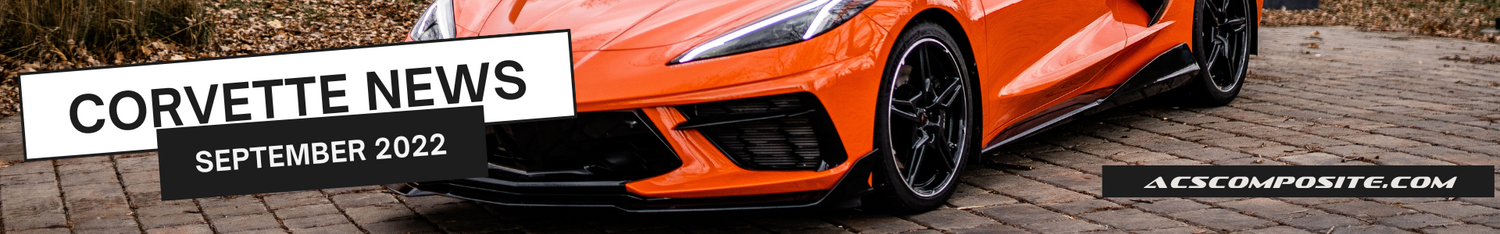 Corvette News Summary | September 2022 – ACS Composite
